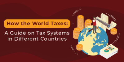 A Guide to Income Tax Systems in Different Countries for Expats