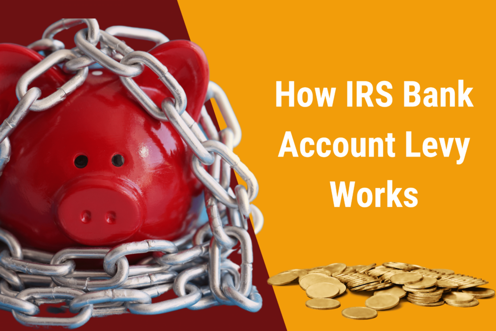 IRS Bank Account Levy - What Do You Need To Do Now?